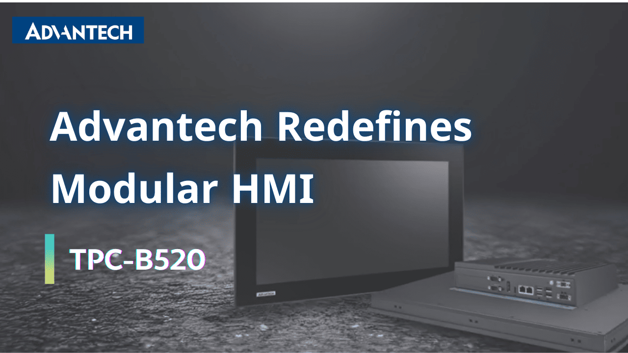 Modular HMI Redefines Panel PCs | Advantech TPC-B520 - 研华