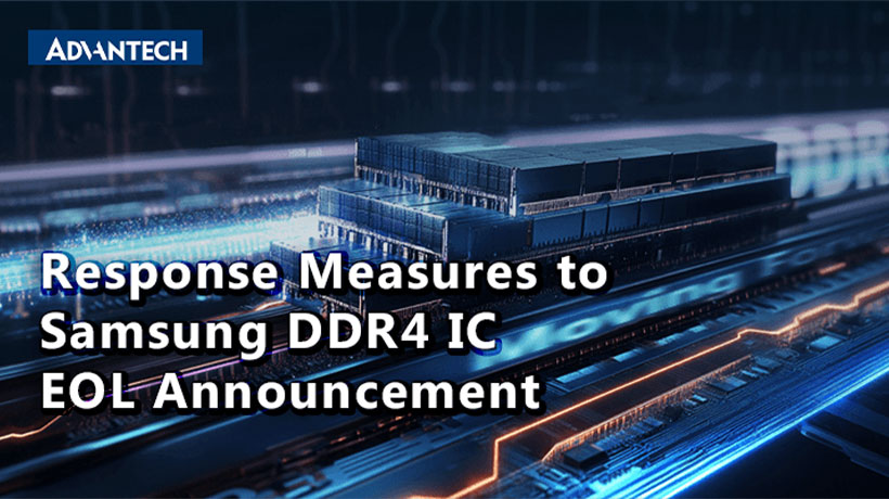 Response Measures to Samsung DDR4 IC EOL Announcement - 研华