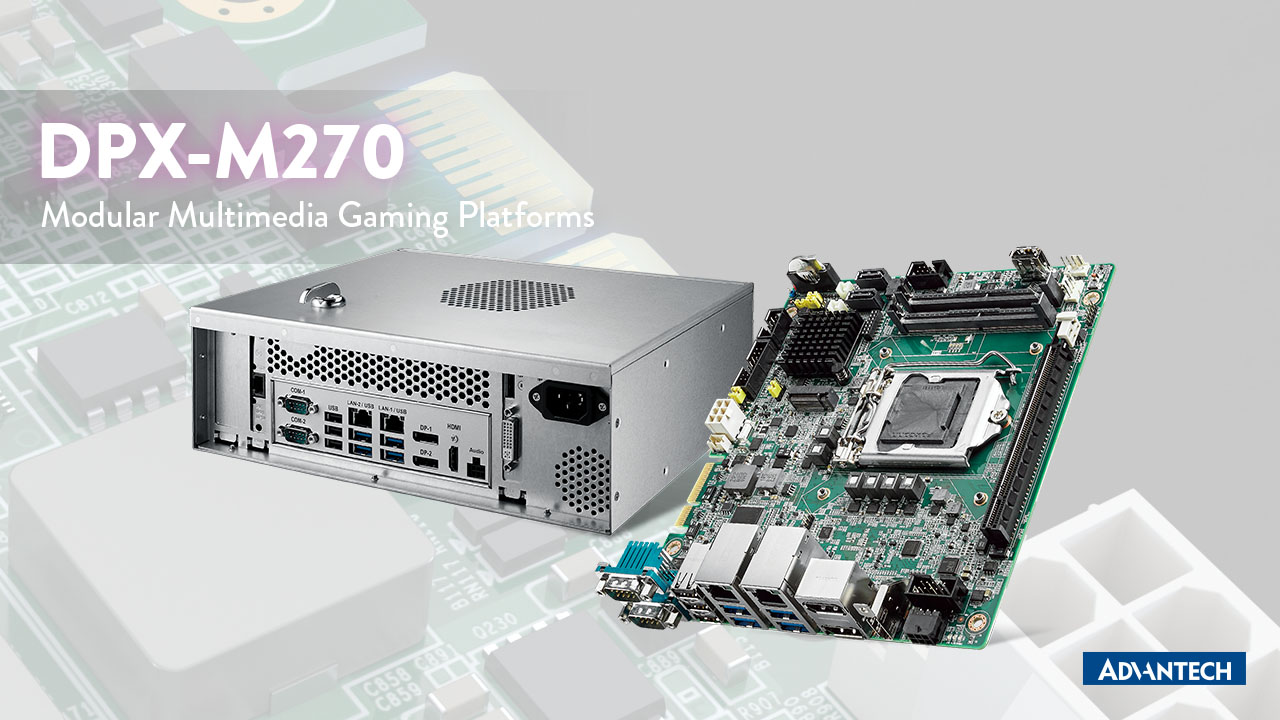 DPX-M270: Video Guide to Performance, Features, and S - 研华