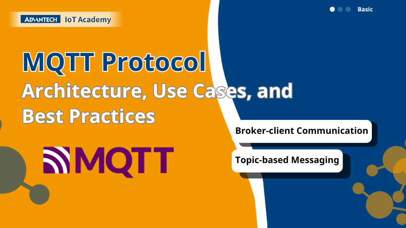 Mastering MQTT: Architecture, Use Cases, and Best Pra - 研华