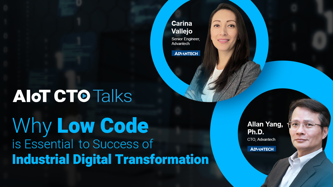 AIoT CTO Talks | Why Low Code is Essential to Success - 研华