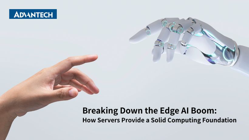 Breaking Down the Edge AI Boom: How Servers Provide a - 研华