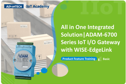 IoT I/O Gateways: ADAM-6700 WISE-EdgeLink - 研华