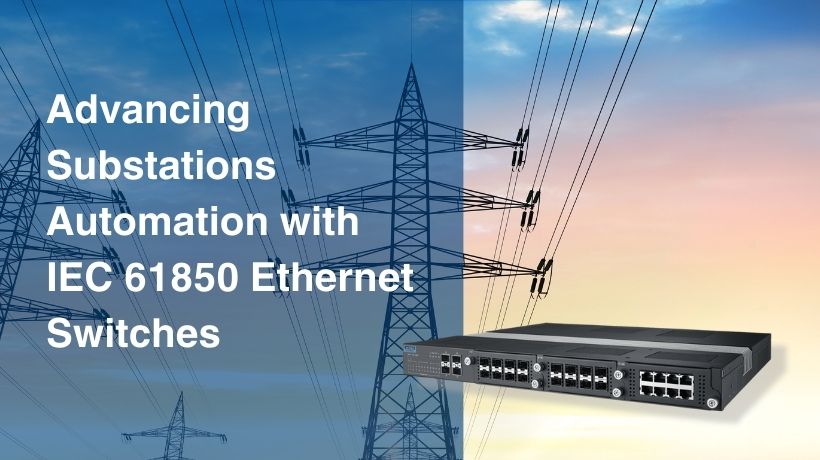 Advantech Launches EKI-8528 Modularized IEC 61850-3 S - 研华